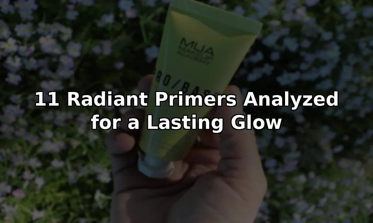 11 Radiant Primers Analyzed for a Lasting Glow